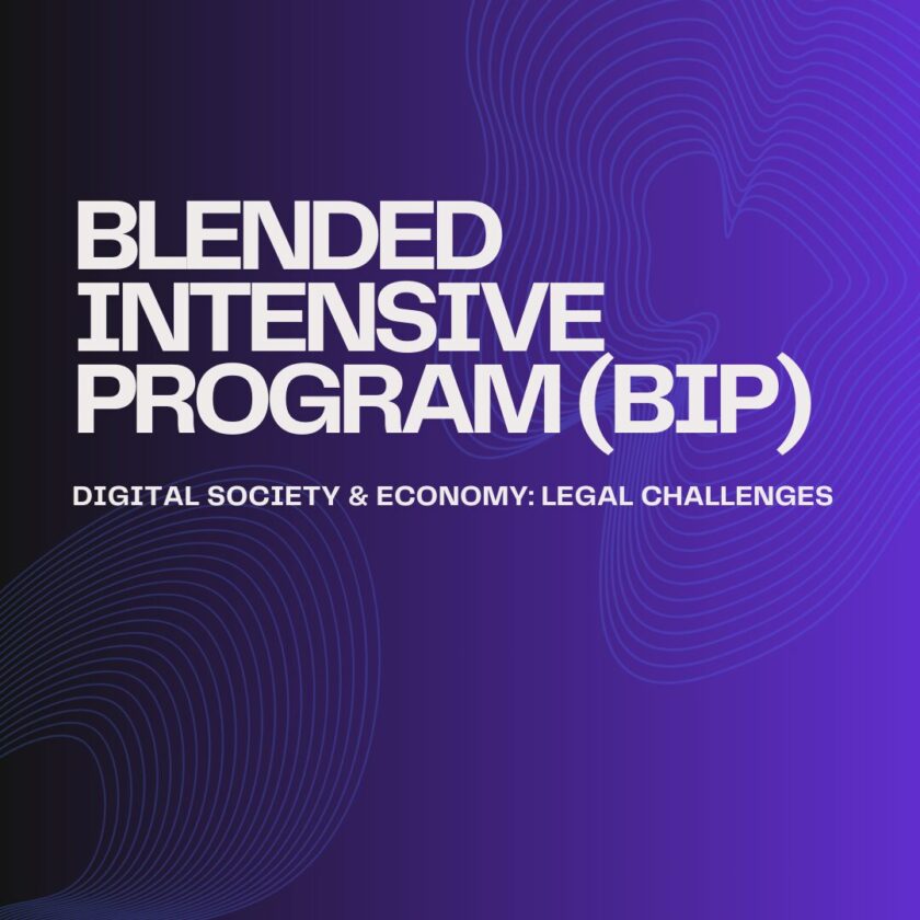 Blended Intensive Program (BIP) – Digital Society & Economy Legal Challenges – Faculdade de ...